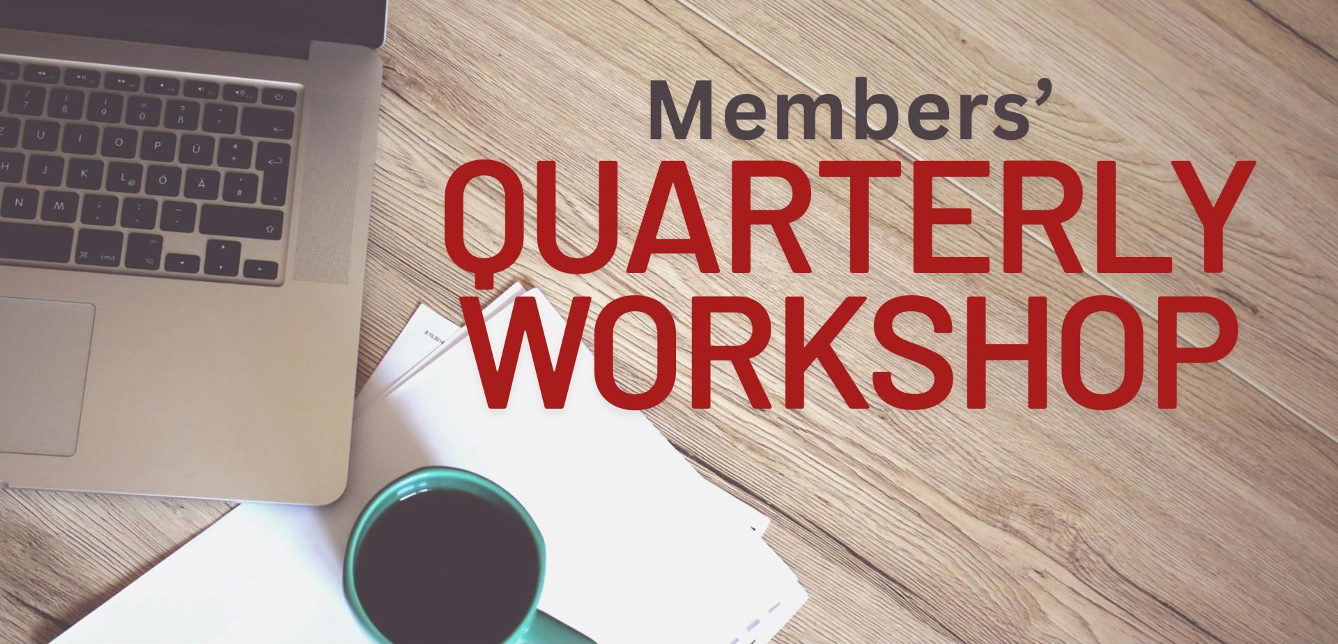 Members' Quarterly Workshops - CIDM